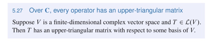 Solved 5.27 Over C, every operator has an upper-triangular | Chegg.com