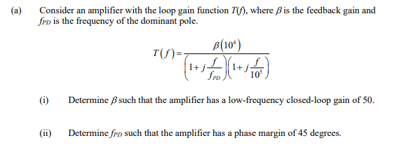 Solved (a) Consider an amplifier with the loop gain function | Chegg.com