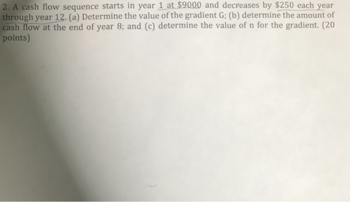 2. A cash flow sequence starts in year 1 at $9000 and | Chegg.com