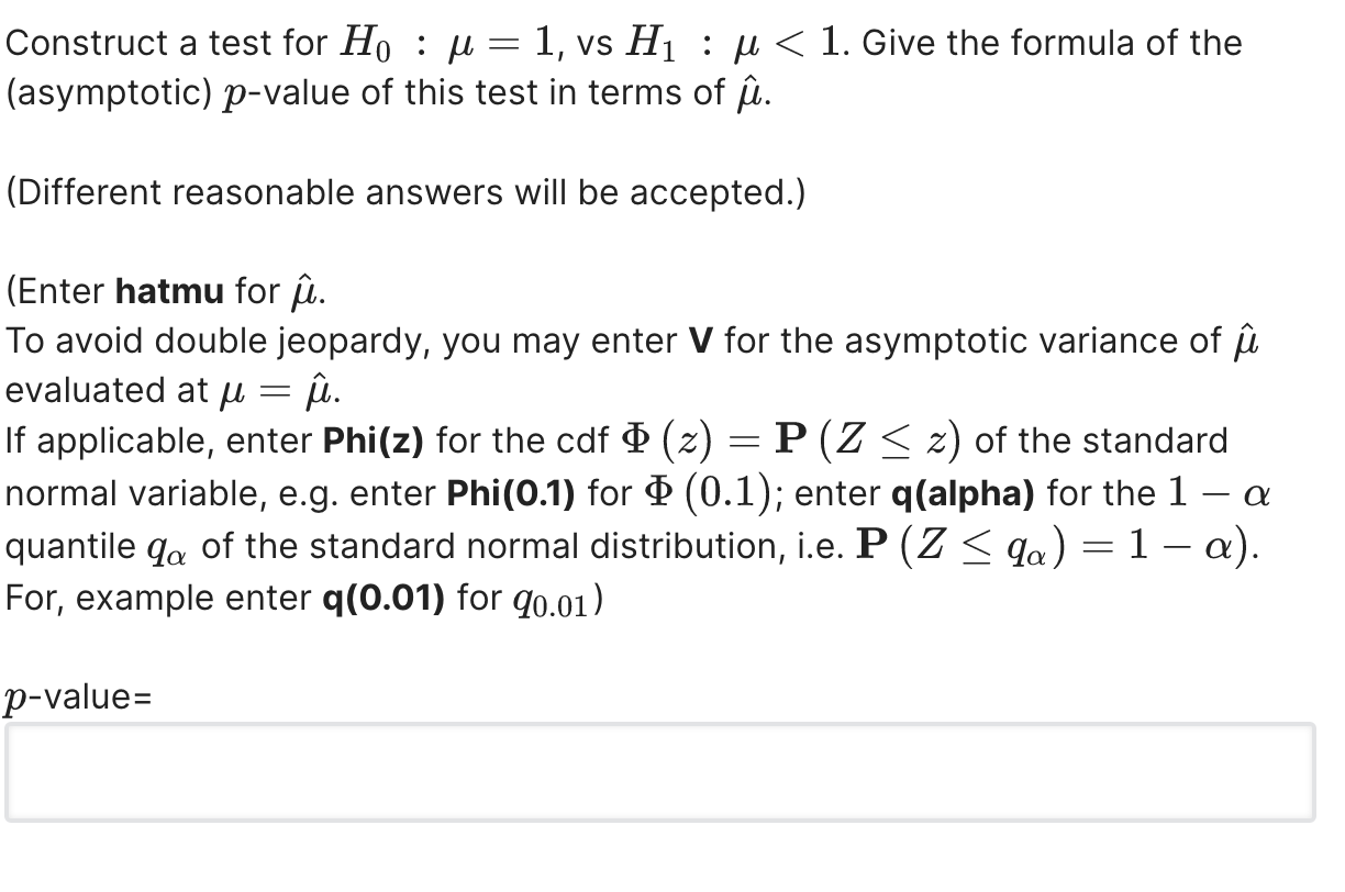 Solved Construct a test for H0:μ=1, vs H1:μ