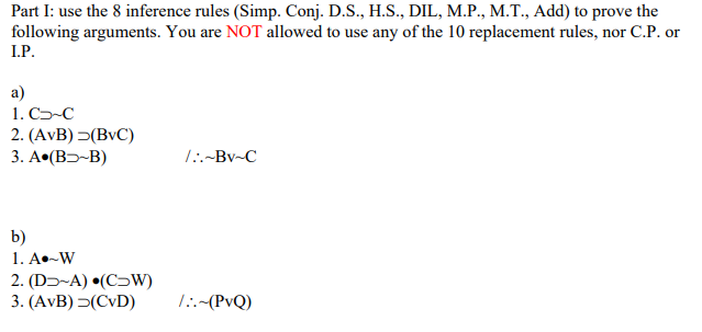 Solved Part I: use the 8 inference rules (Simp. Conj. D.S., | Chegg.com