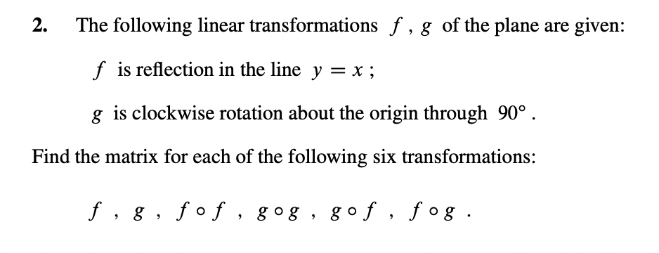 Solved The following linear transformations f,g of ﻿the | Chegg.com