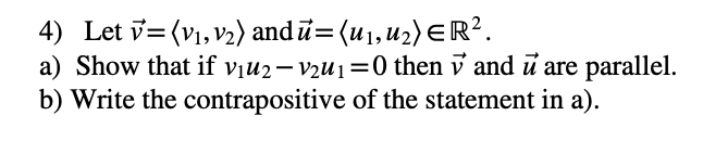 Solved 4) Let v= v1,v2 and u= u1,u2 ∈R2. a) Show that if | Chegg.com