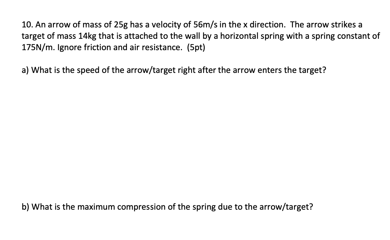 Solved 10. An arrow of mass of 25g has a velocity of 56m/s | Chegg.com