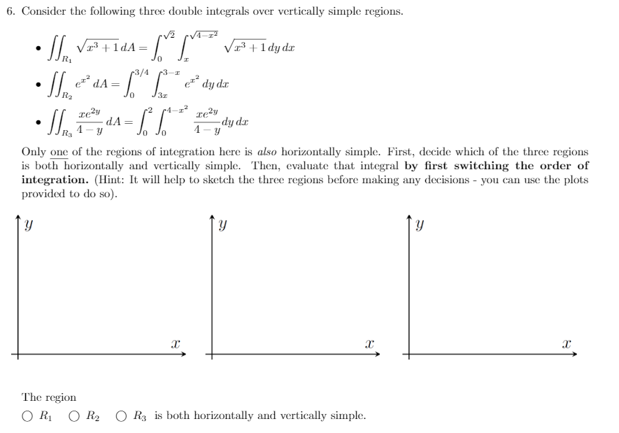 Solved 6. Consider the following three double integrals over | Chegg.com