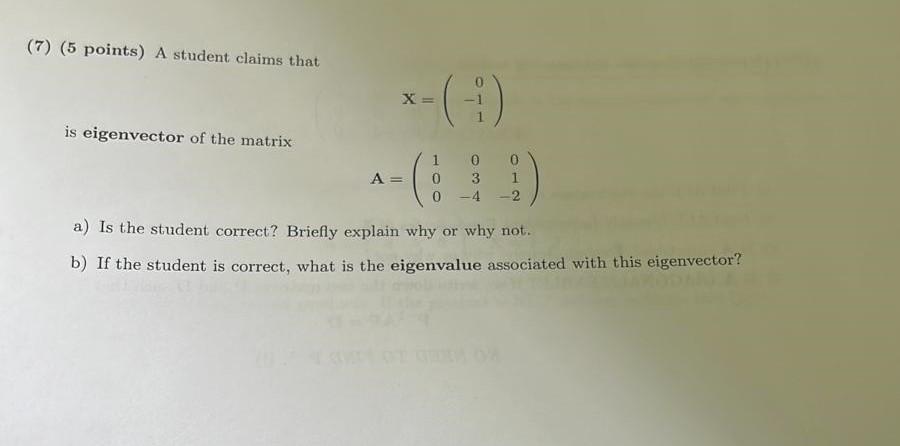 Solved (7) (5 points) A student claims that X=⎝⎛0−11⎠⎞ is | Chegg.com