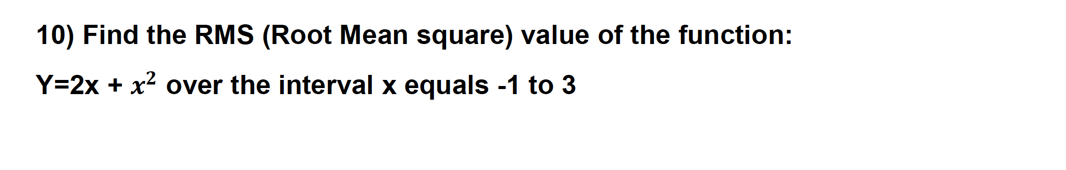 Solved 10) Find the RMS (Root Mean square) value of the | Chegg.com