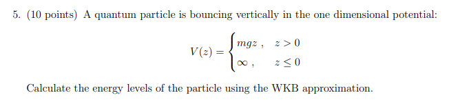 Solved 5. (10 points) A quantum particle is bouncing | Chegg.com