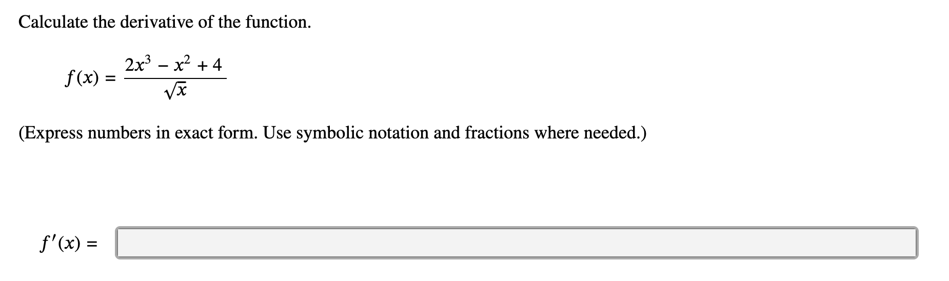 Solved Calculate the derivative of the | Chegg.com