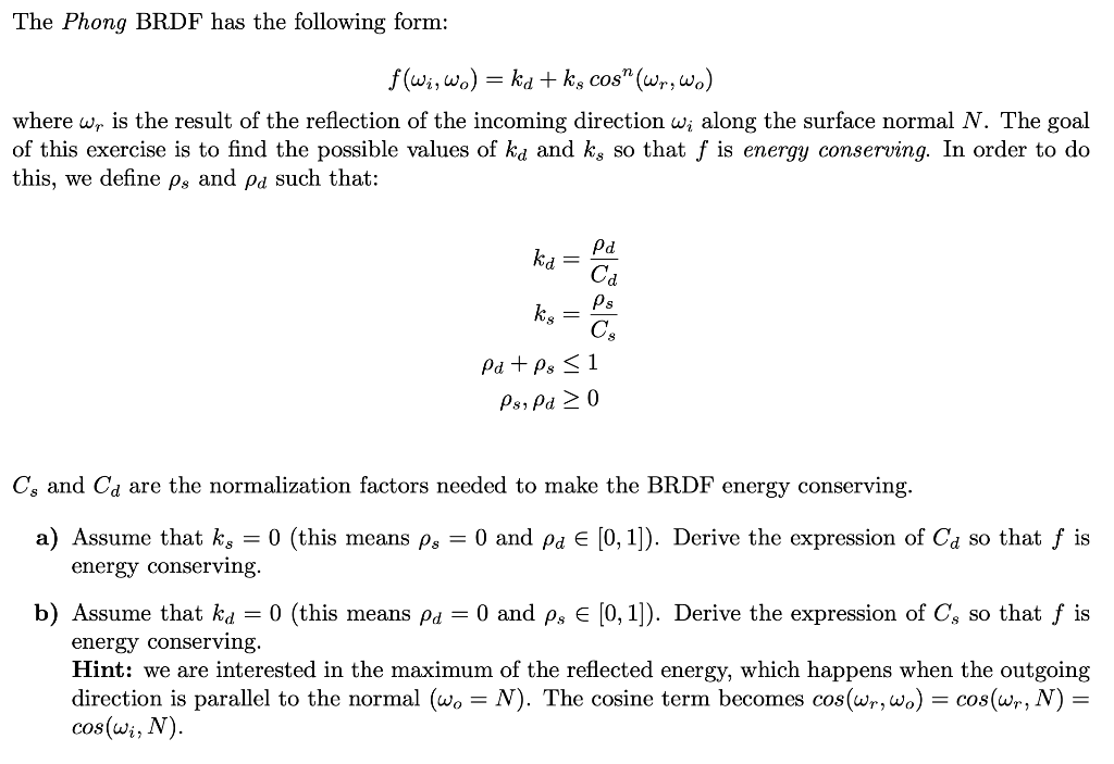 The Phong BRDF has the following form: f(wi, wo) = kd | Chegg.com