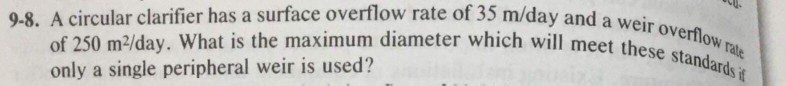 Solved weir overlow rate 9-8. A circular clarifier has a | Chegg.com