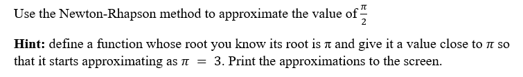Solved Use the Newton-Rhapson method to approximate the | Chegg.com