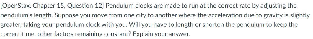 Solved [OpenStax, Chapter 15 , Question 12 ] Pendulum clocks | Chegg.com