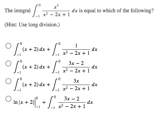 Solved The integral ∫−10x2−2x+1x3dx is equal to which of the | Chegg.com