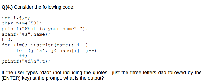 Solved Q(4.) Consider the following code: int i,j,t; char | Chegg.com