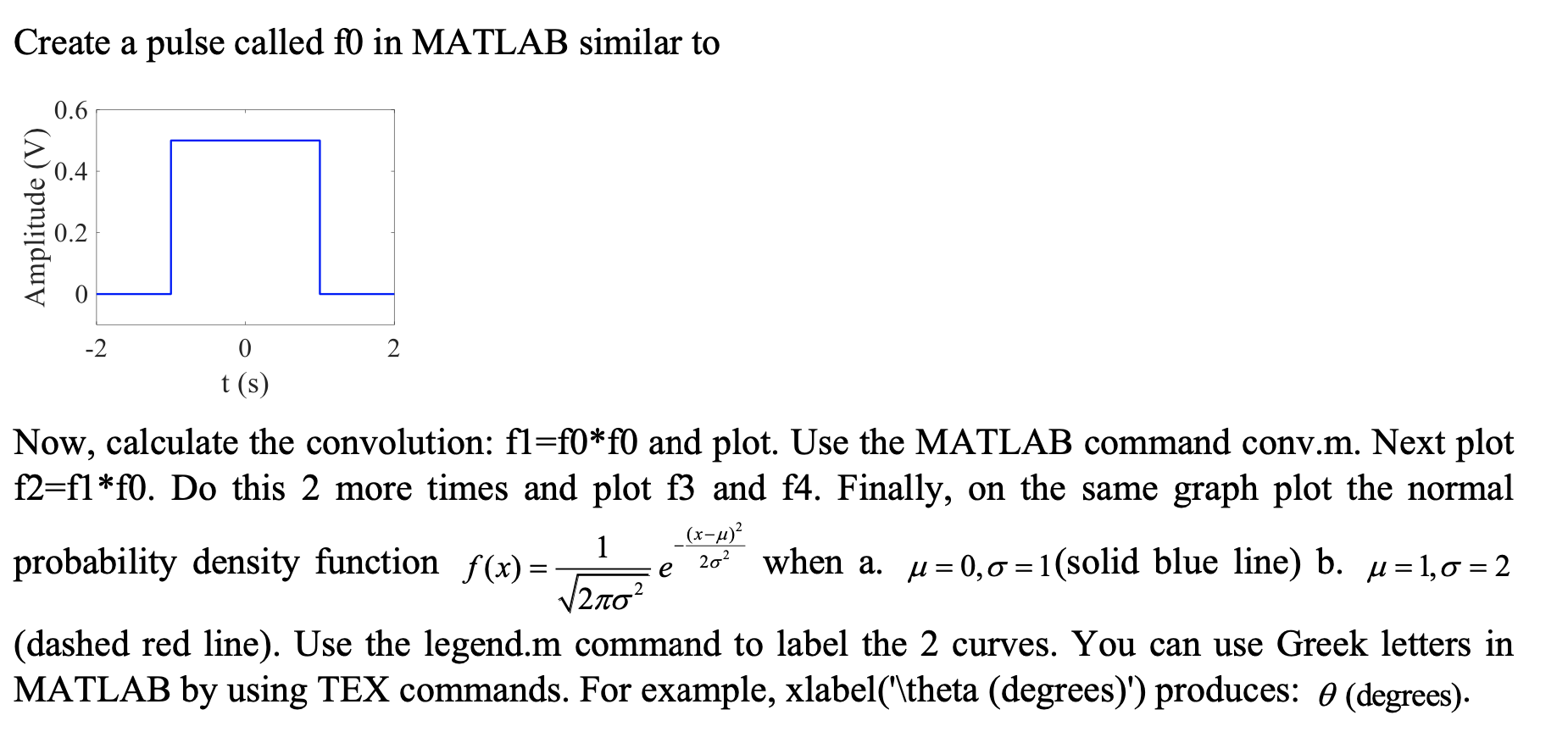 Solved Create a pulse called fo in MATLAB similar to 0.6 0.4 | Chegg.com