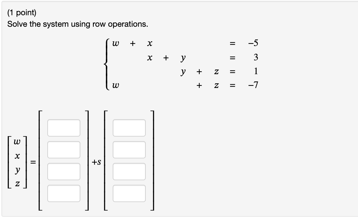 Solved (1 point) Solve the system using row operations. | Chegg.com