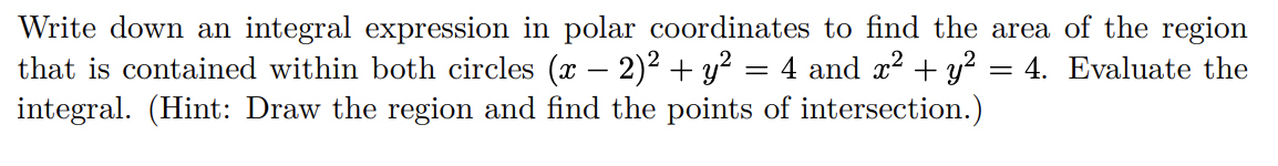 Solved Write down an integral expression in polar | Chegg.com