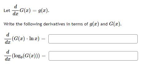 Solved Let dxdG(x)=g(x). Write the following derivatives in | Chegg.com