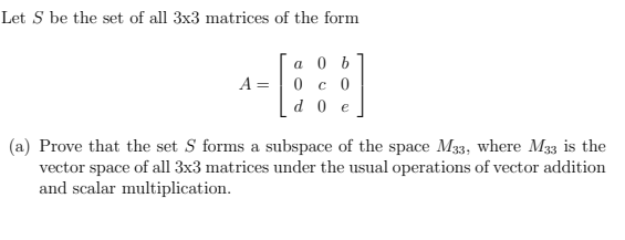 Solved Let S be the set of all 3×3 matrices of the form | Chegg.com