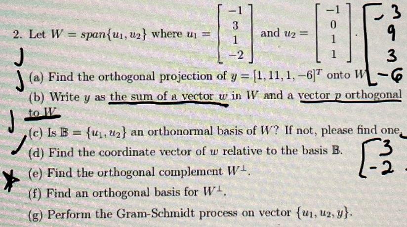 Solved 2. Let W=span{u1,u2} where u1=⎣⎡−131−2⎦⎤ and | Chegg.com