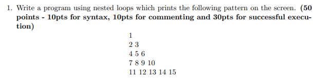 Solved 1. Write a program using nested loops which prints | Chegg.com