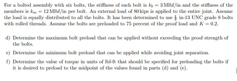 Solved For a bolted assembly with six bolts, the stiffness | Chegg.com