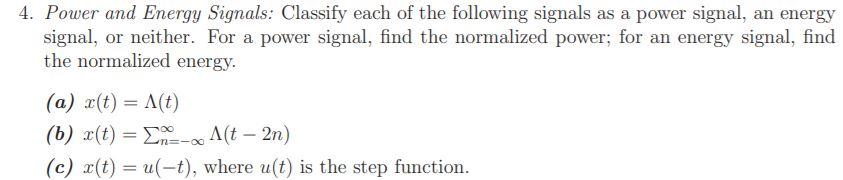Solved Power and Energy Signals: Classify each of the | Chegg.com