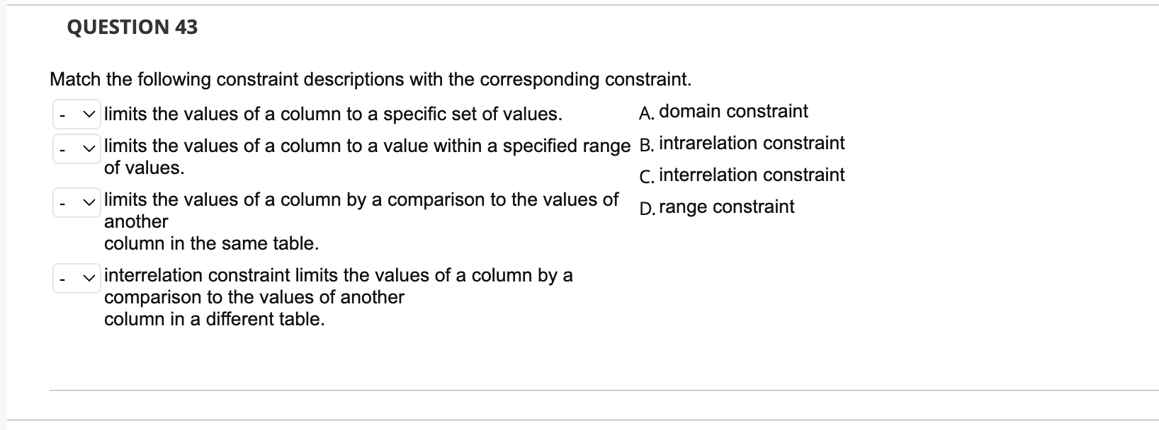 Solved QUESTION 43 Match the following constraint | Chegg.com