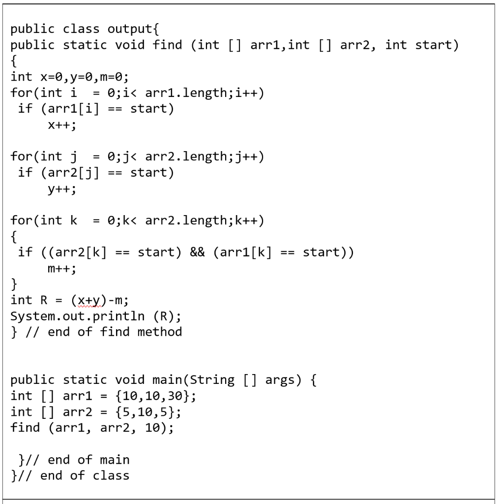 Solved public class output{ public static void find (int [] | Chegg.com