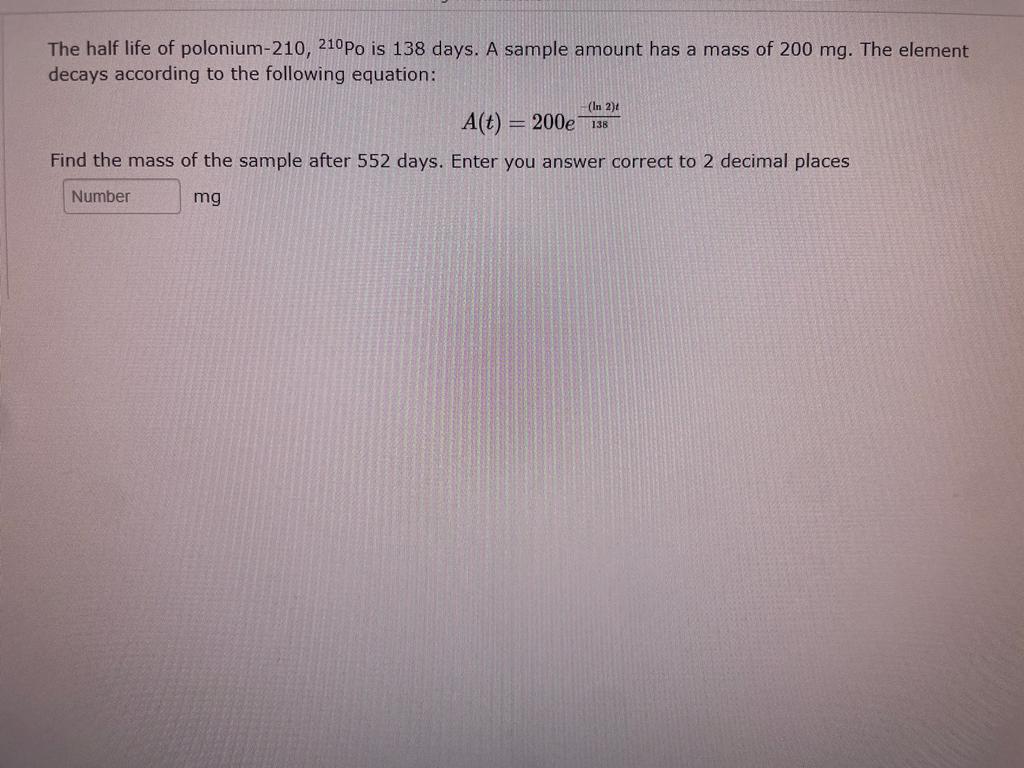 Solved The half life of polonium-210, 210Po is 138 days. A | Chegg.com