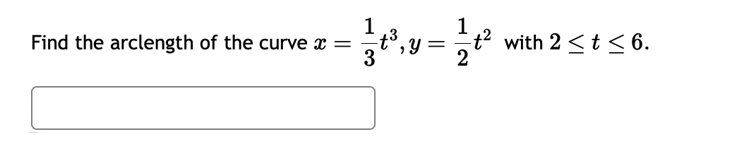 Solved Find the arclength of the curve x=31t3,y=21t2 with | Chegg.com