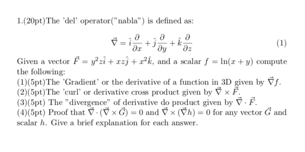 Solved 1.(20pt) The 'del operator(" nabla") is defined as: | Chegg.com