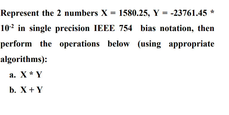 Solved Represent the 2 numbers X = 1580.25, Y = -23761.45 * | Chegg.com