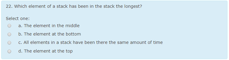 Solved 22. Which element of a stack has been in the stack | Chegg.com