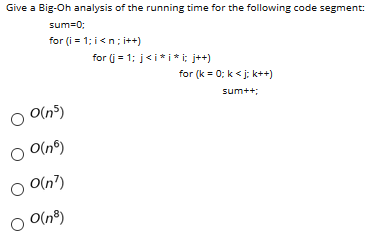 Solved Give a Big-Oh analysis of the running time for the | Chegg.com