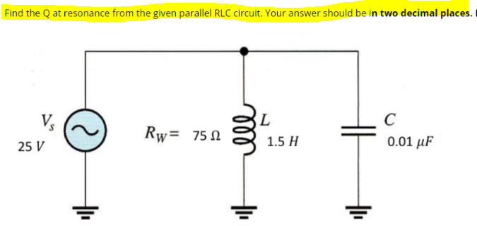 Solved Find the XL at resonance from the given parallel RLC | Chegg.com
