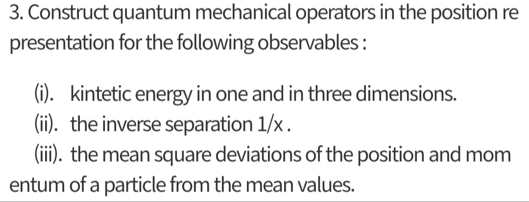 Solved 3. Construct quantum mechanical operators in the | Chegg.com