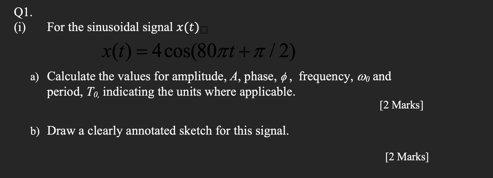 Solved Q1. (i) For the sinusoidal signal x(t) x(t) = 4 | Chegg.com