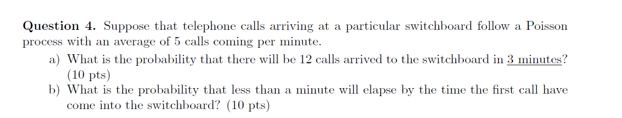 Solved Question 4. Suppose that telephone calls arriving at | Chegg.com