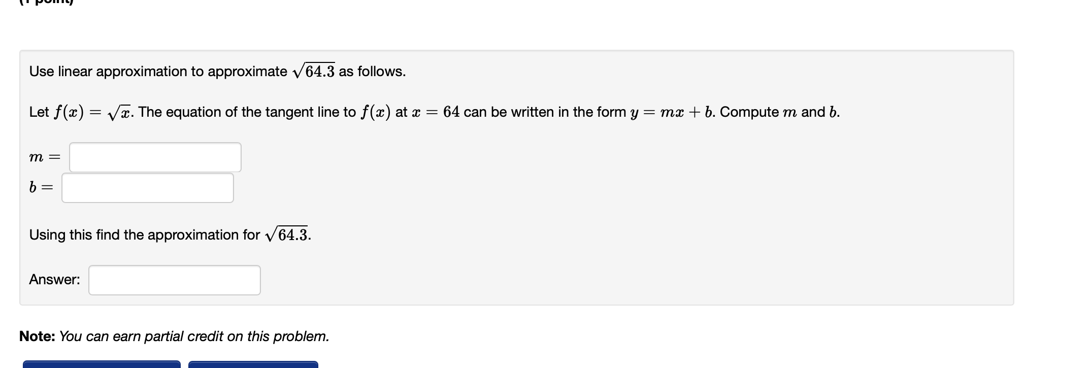 Solved Use linear approximation to approximate V64.3 as | Chegg.com