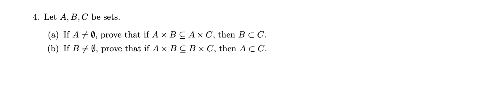Solved 4. Let A,B,C be sets. (a) If A =∅, prove that if | Chegg.com