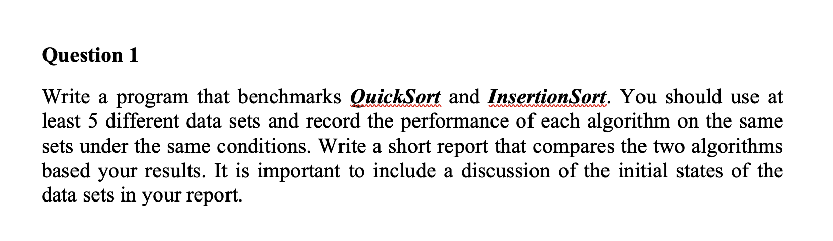 Solved Question 1 Write a program that benchmarks QuickSort | Chegg.com Solved Question 1 Write a program that benchmarks QuickSort | Chegg.com