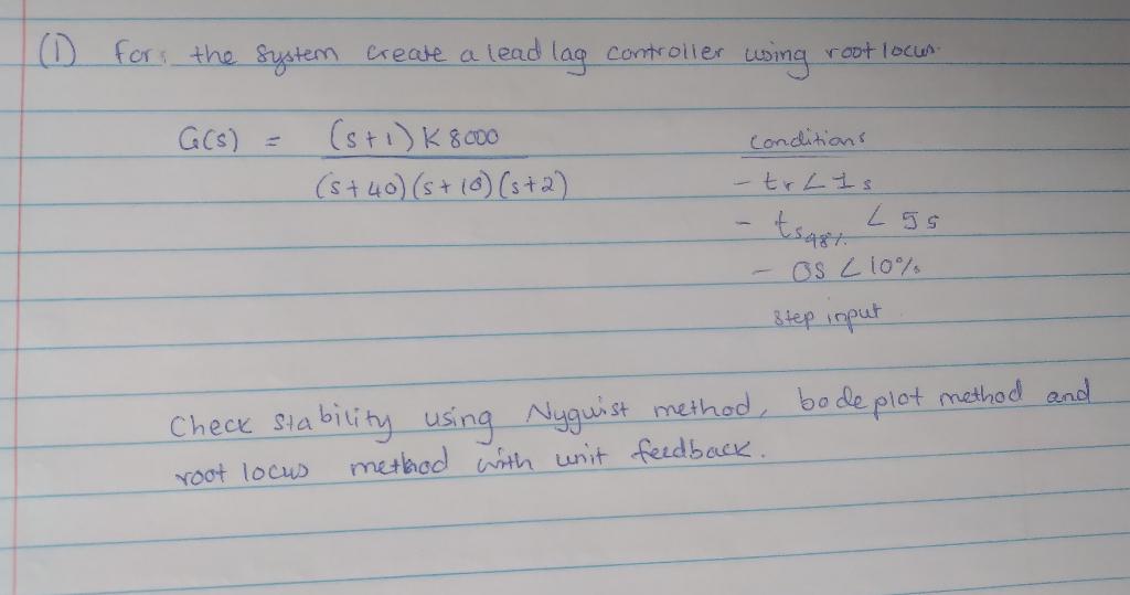 Solved (1 for the system create a lead lag controller using | Chegg.com