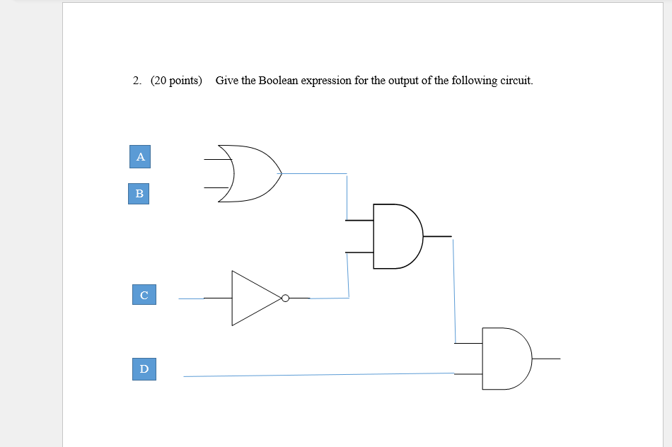 Solved 2. (20 points) Give the Boolean expression for the | Chegg.com Solved 2. (20 points) Give the Boolean expression for the | Chegg.com