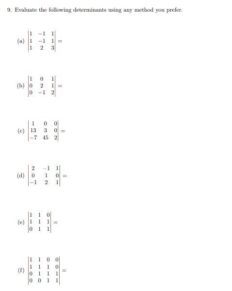 Solved 9. Evaluate the following determinants using any | Chegg.com