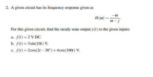 Solved 2. A given circuit has its frequency response given | Chegg.com