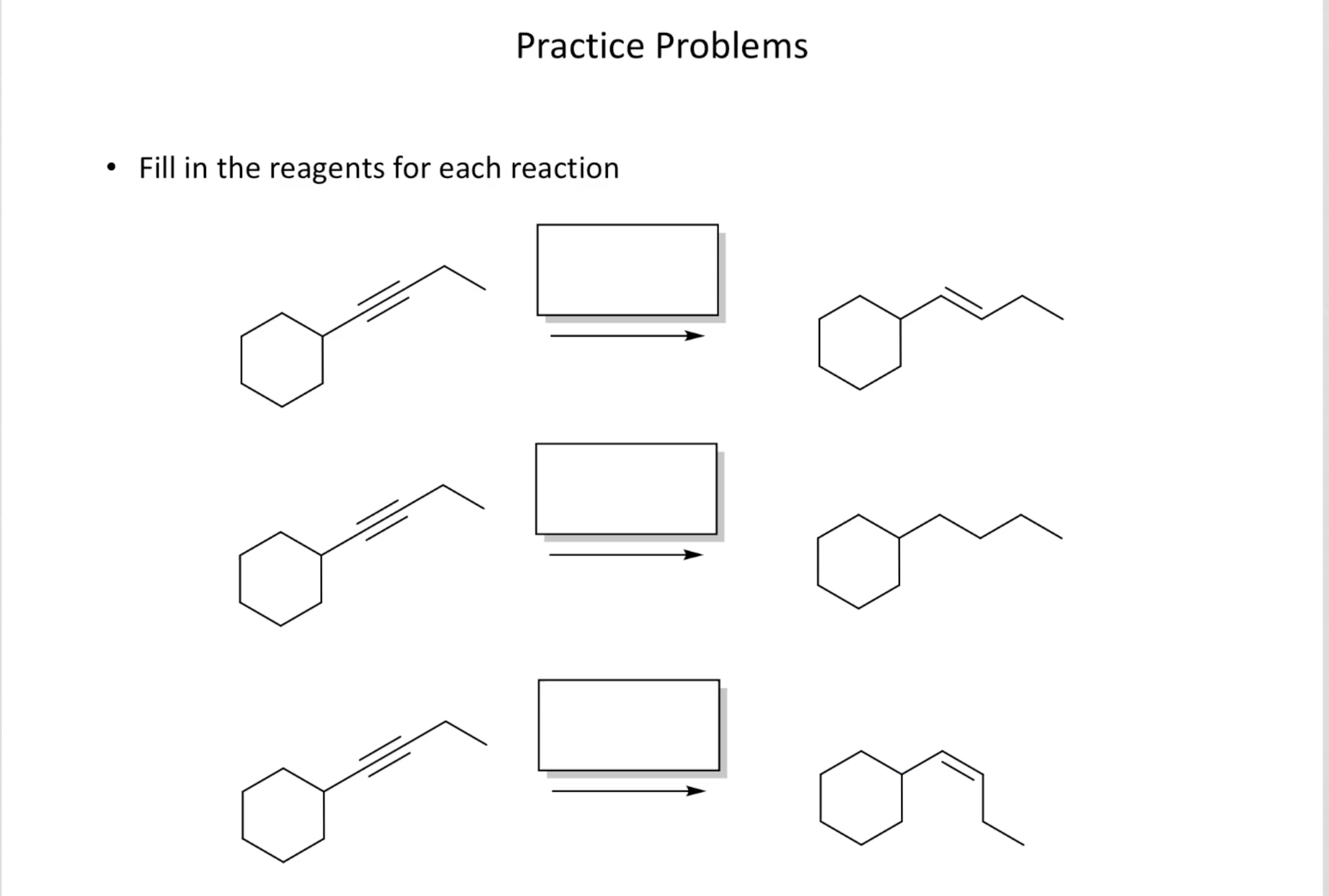 Solved Practice Problems - Fill in the reagents for each | Chegg.com