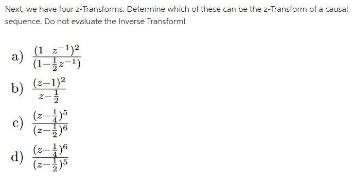 Solved Next, we have four z-Transforms. Determine which of | Chegg.com