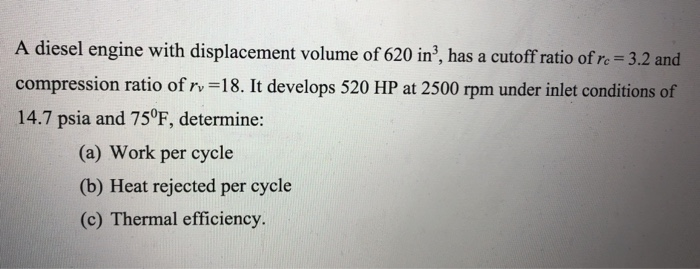 Solved A diesel engine with displacement volume of 620 in3, | Chegg.com